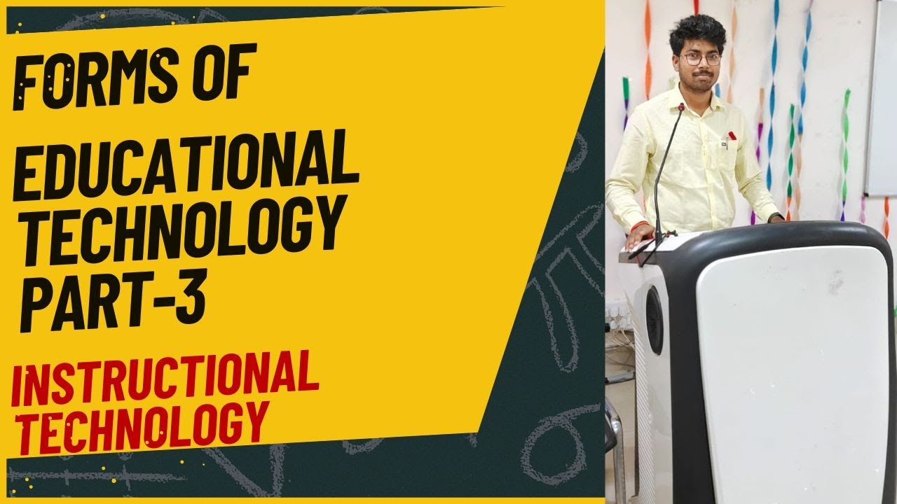 #FORMS OF EDUCATIONAL TECHNOLOGY PART- 3# INSTRUCTIONAL TECHNOLOGY ...
