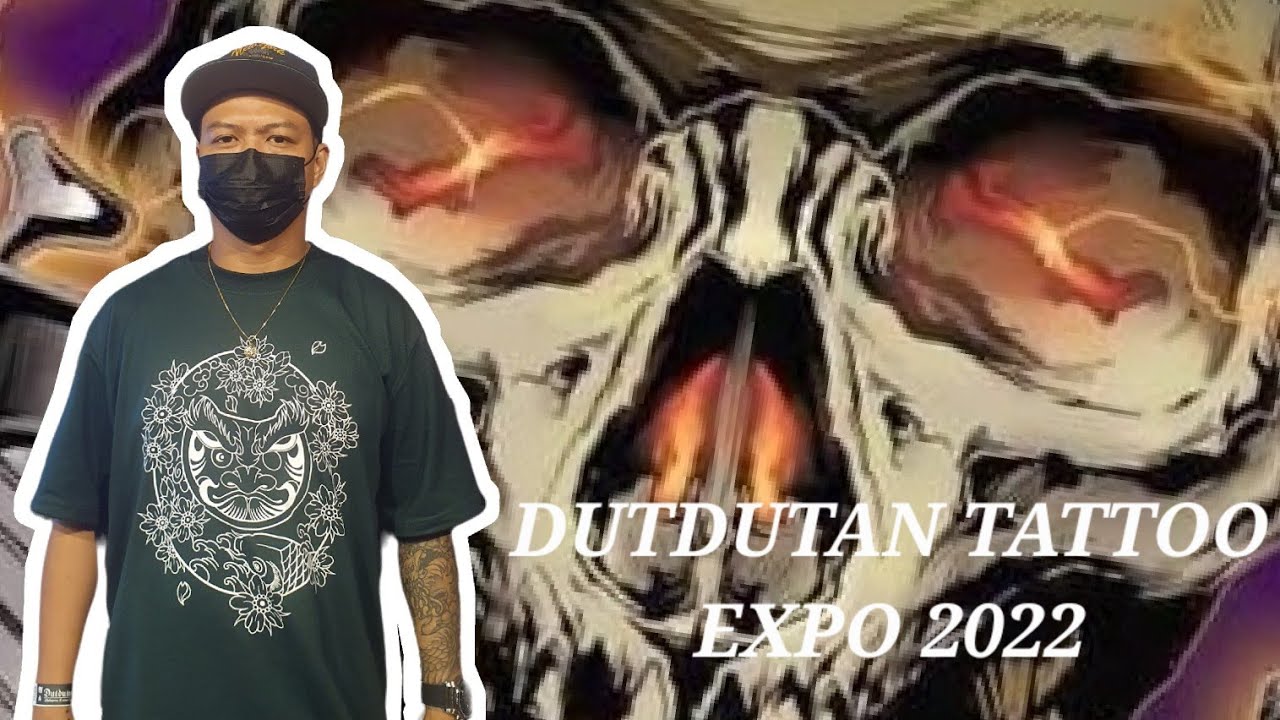 DUTDUTAN TATTOO EXPO 2022 - YouTube