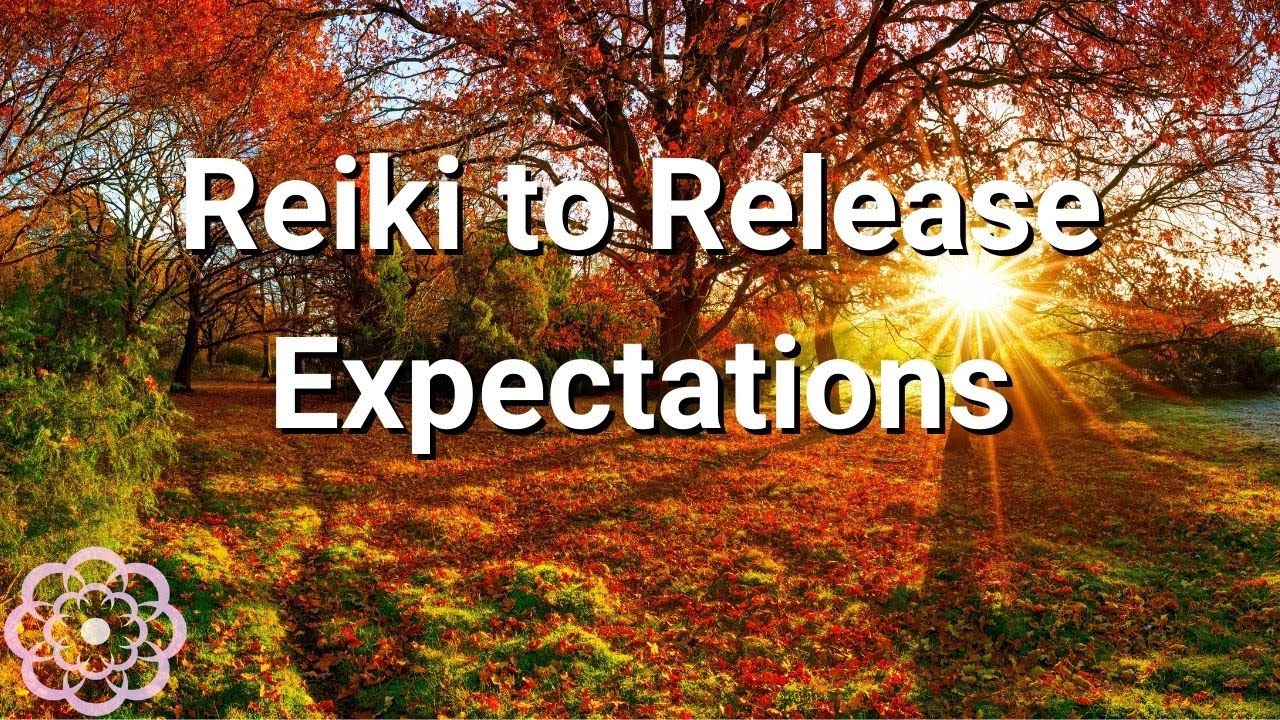 Reiki to Release Expectations 💮 - YouTube