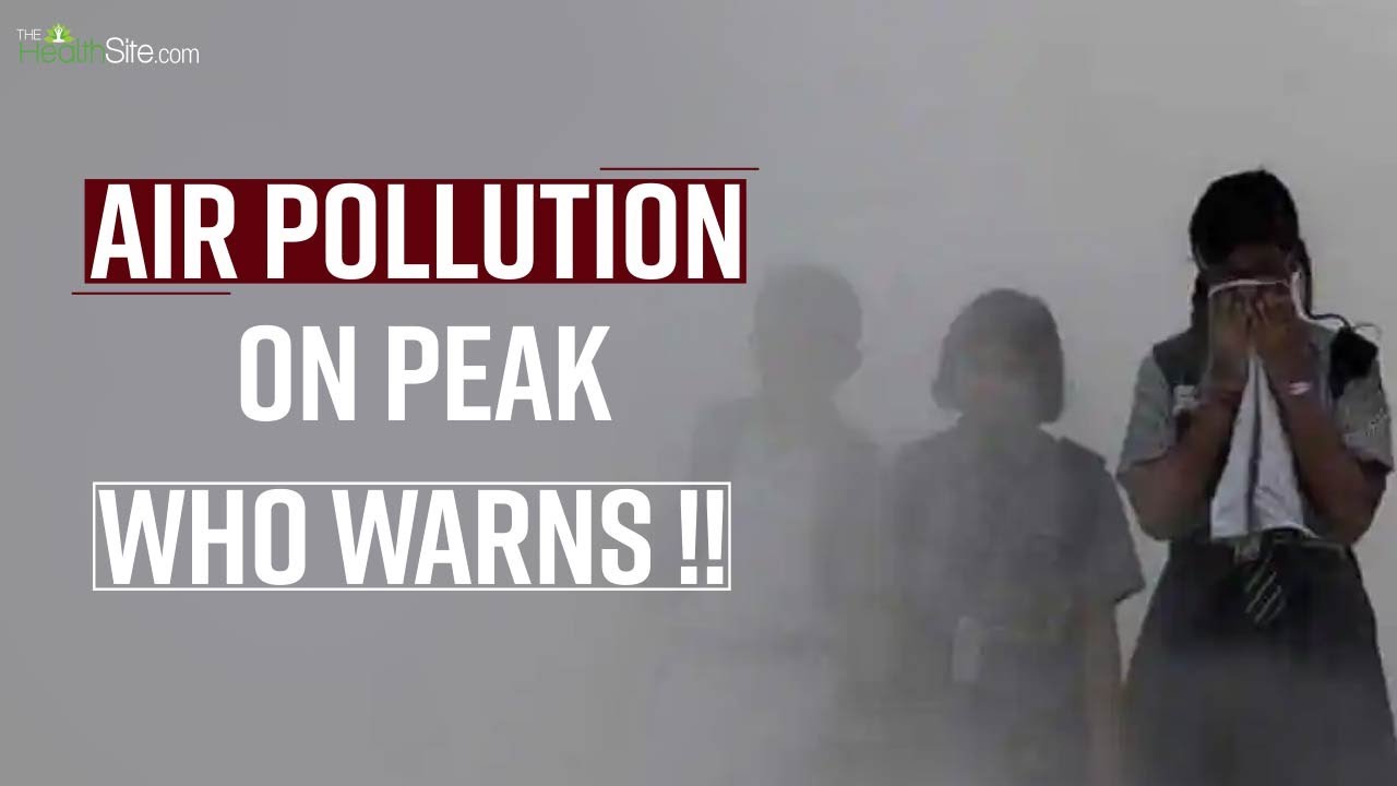 Low Quality Air In Delhi NCR, WHO Warns || Air Pollution Safety ...