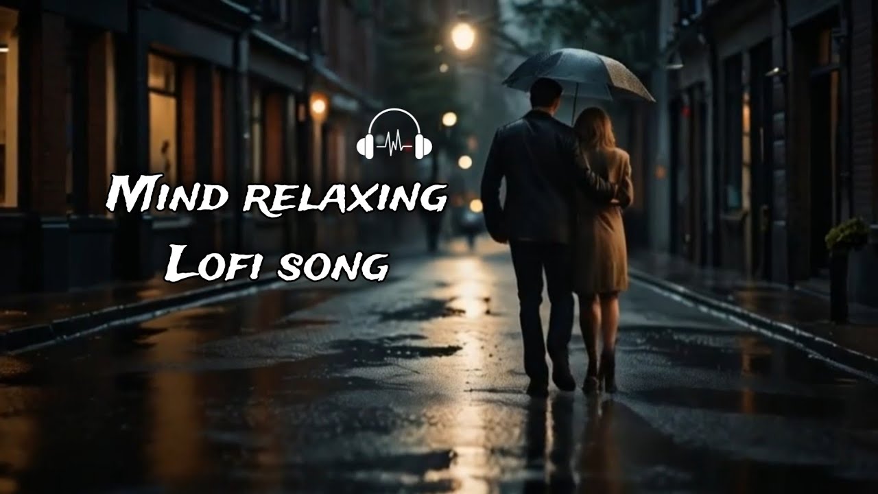 lofi mind relaxing reverb song........................ ️।। - YouTube