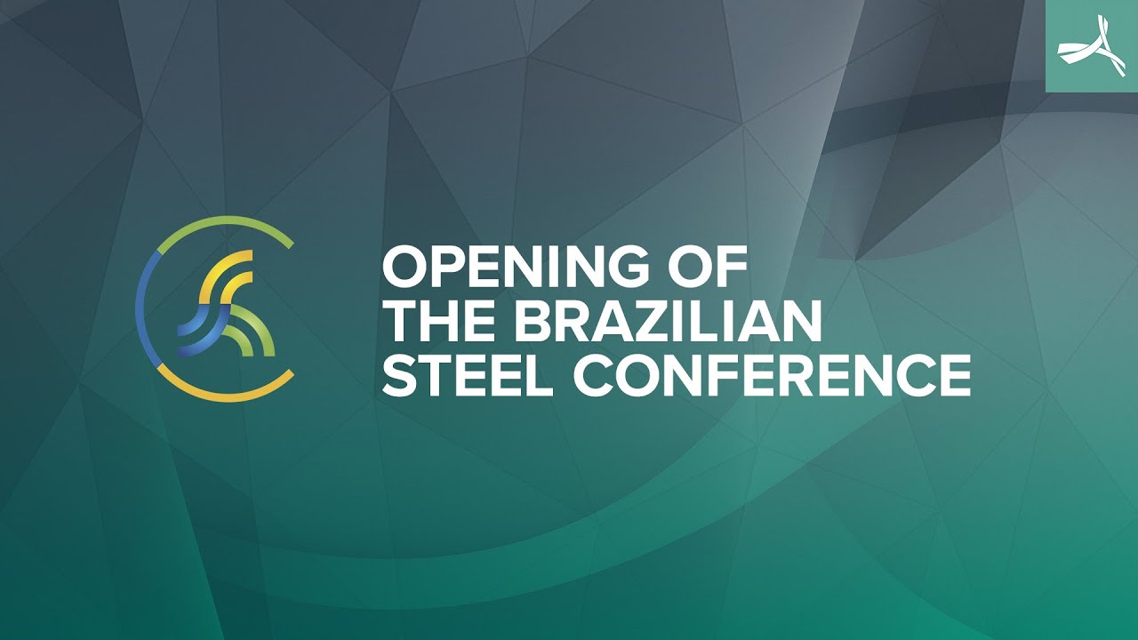 BRAZILIAN STEEL CONFERENCE 2021 | OPENING - YouTube