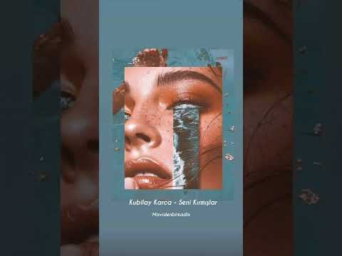 Kubilay Karca - Seni Kırmışlar