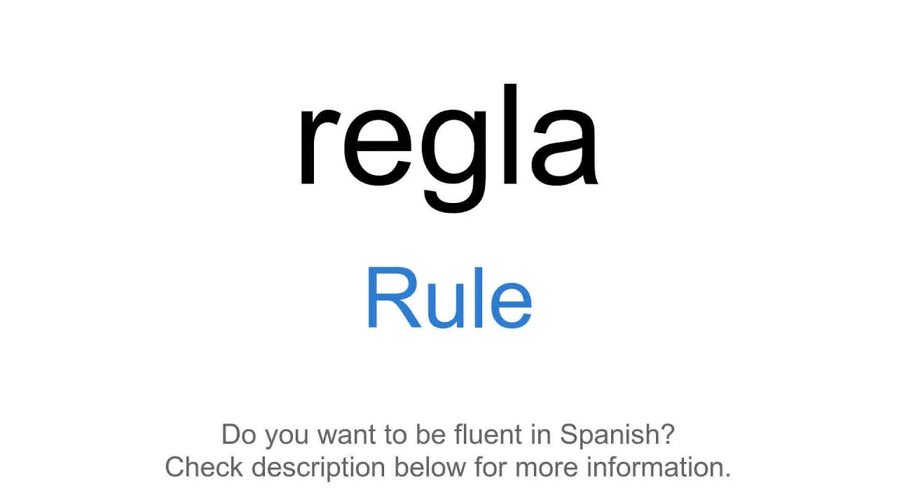 How to say "Rule" in Spanish | regla - YouTube