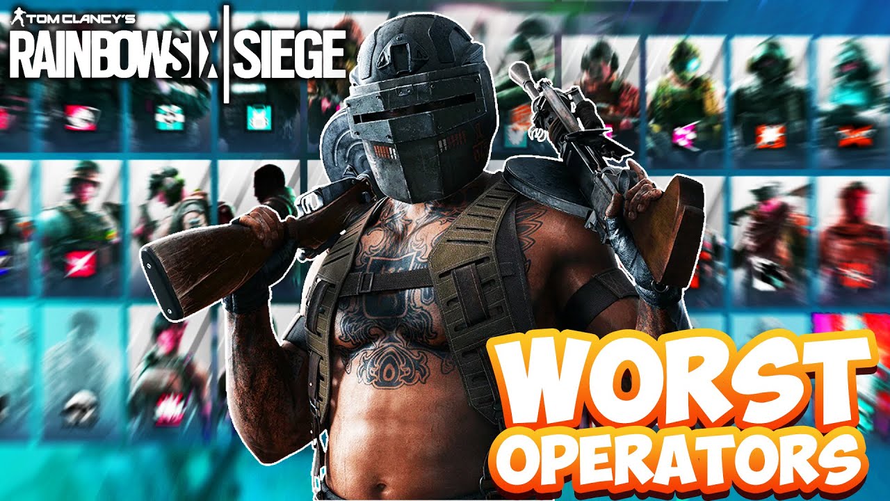 These are The WORST Operators In Rainbow Six Siege! - YouTube