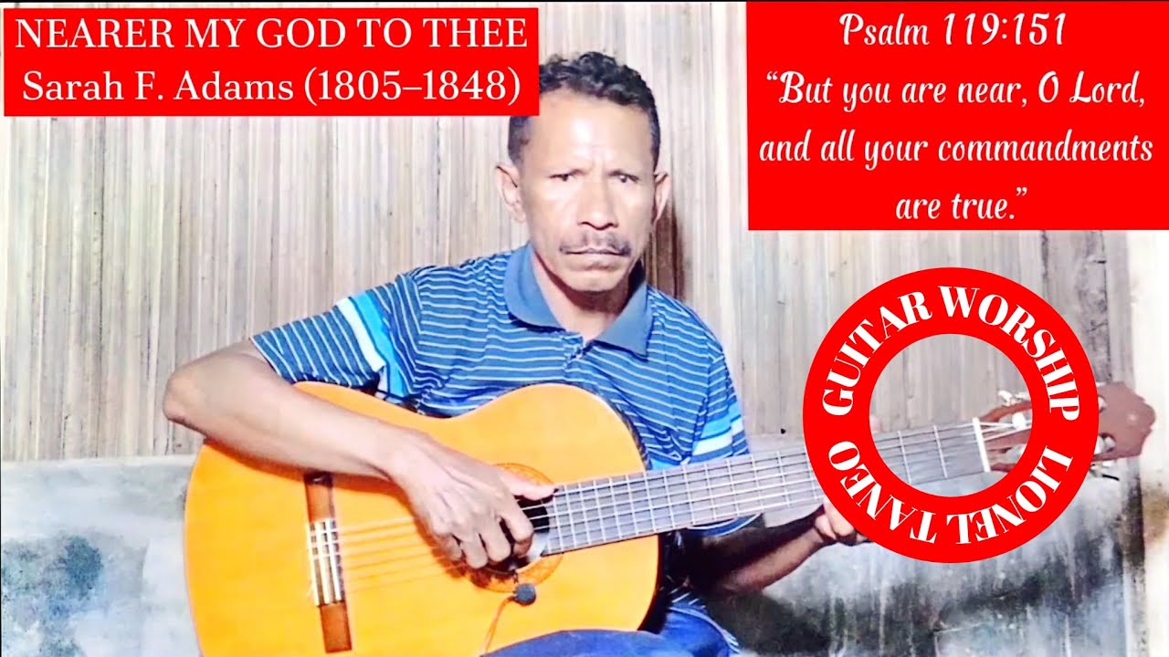 NEARER MY GOD TO THEE~Sarah Flowers Adams~A worship Song of Hope for ...