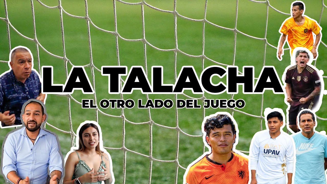 ⚽"LA TALACHA - EL OTRO LADO DEL JUEGO” ⚽ DOCUMENTAL - YouTube