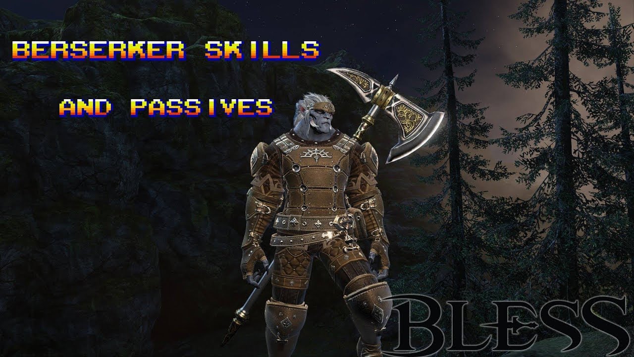 Lets Look at Berserker Skills and Passives! - Bless Online (Rebuild ...