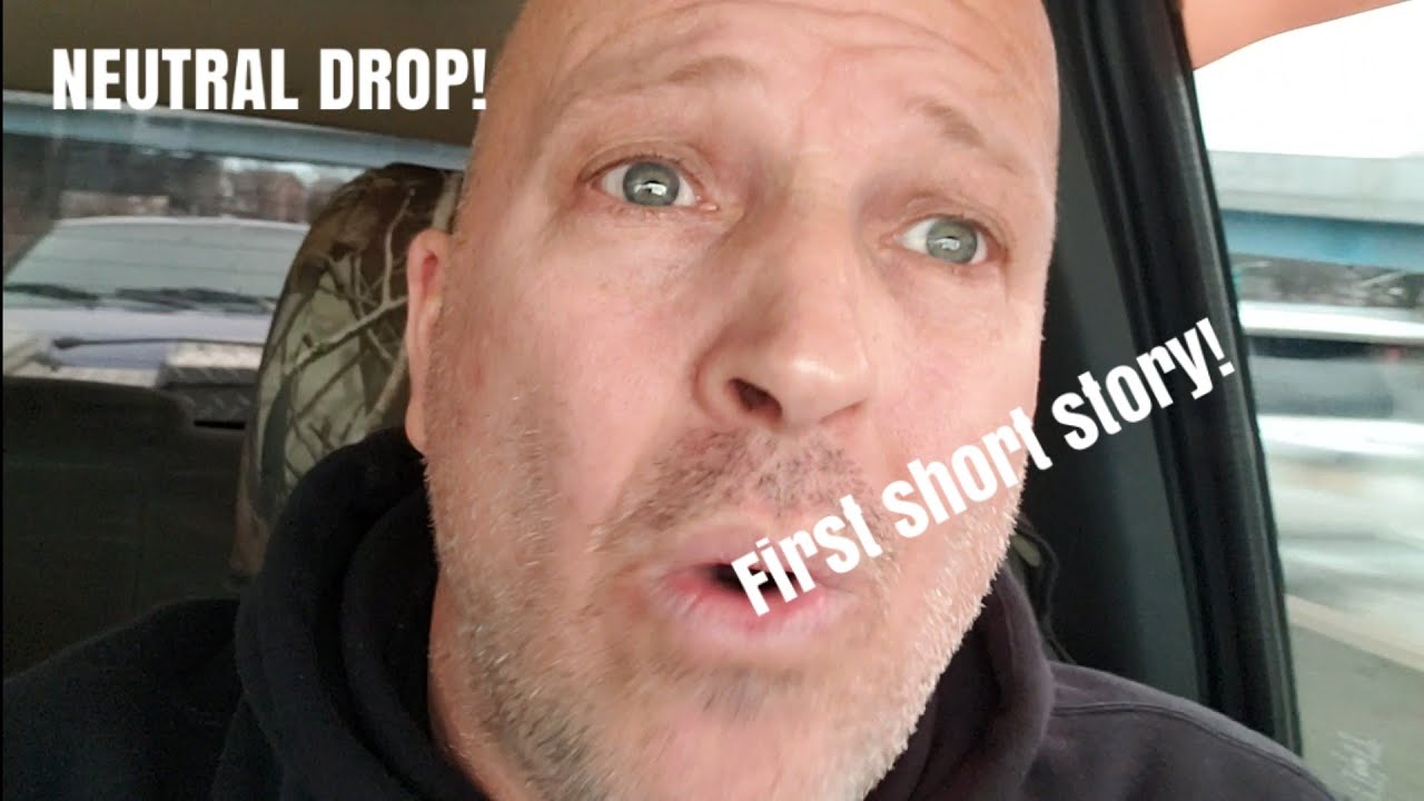 NEUTRAL DROP! First short story! Whatcha think? - YouTube