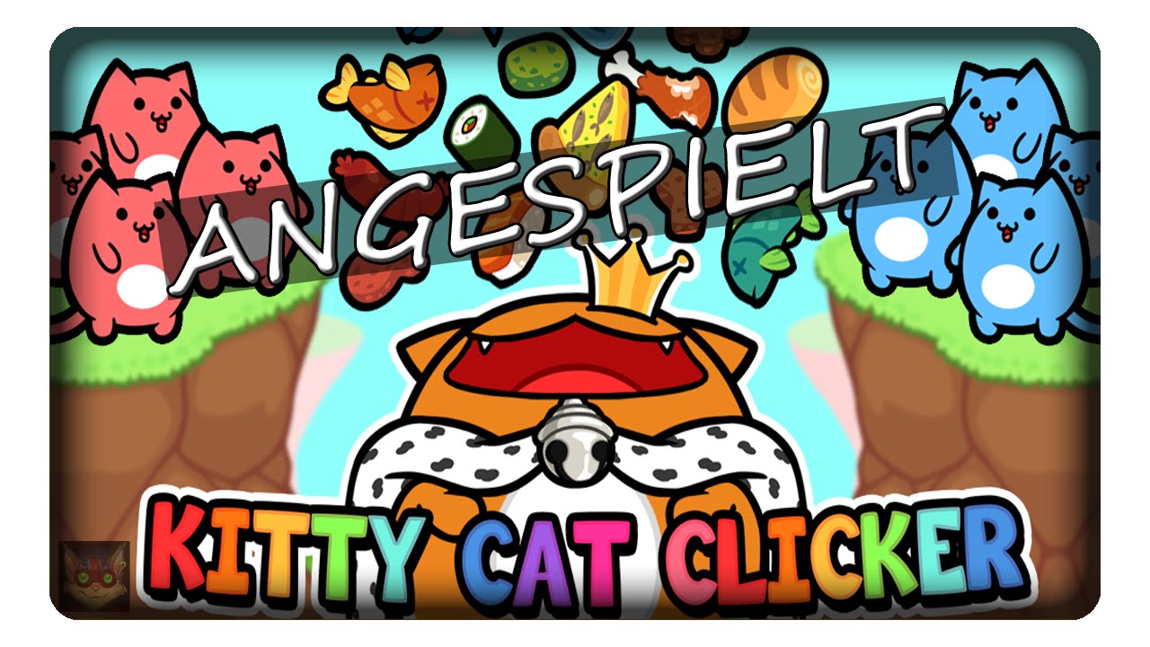 KITTY CAT CLICKER || Angespielt | Deutsch | German - YouTube