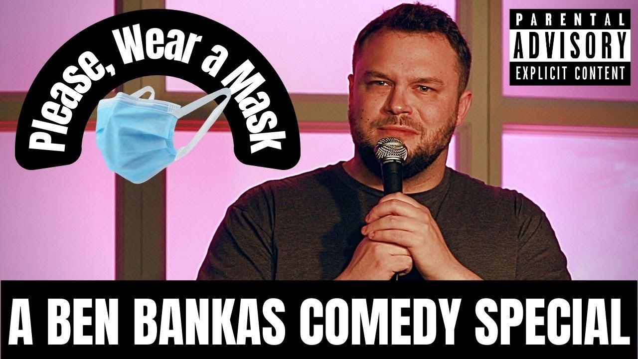 BEN BANKAS - Please, Wear A Mask | Stand Up Comedy Special - YouTube