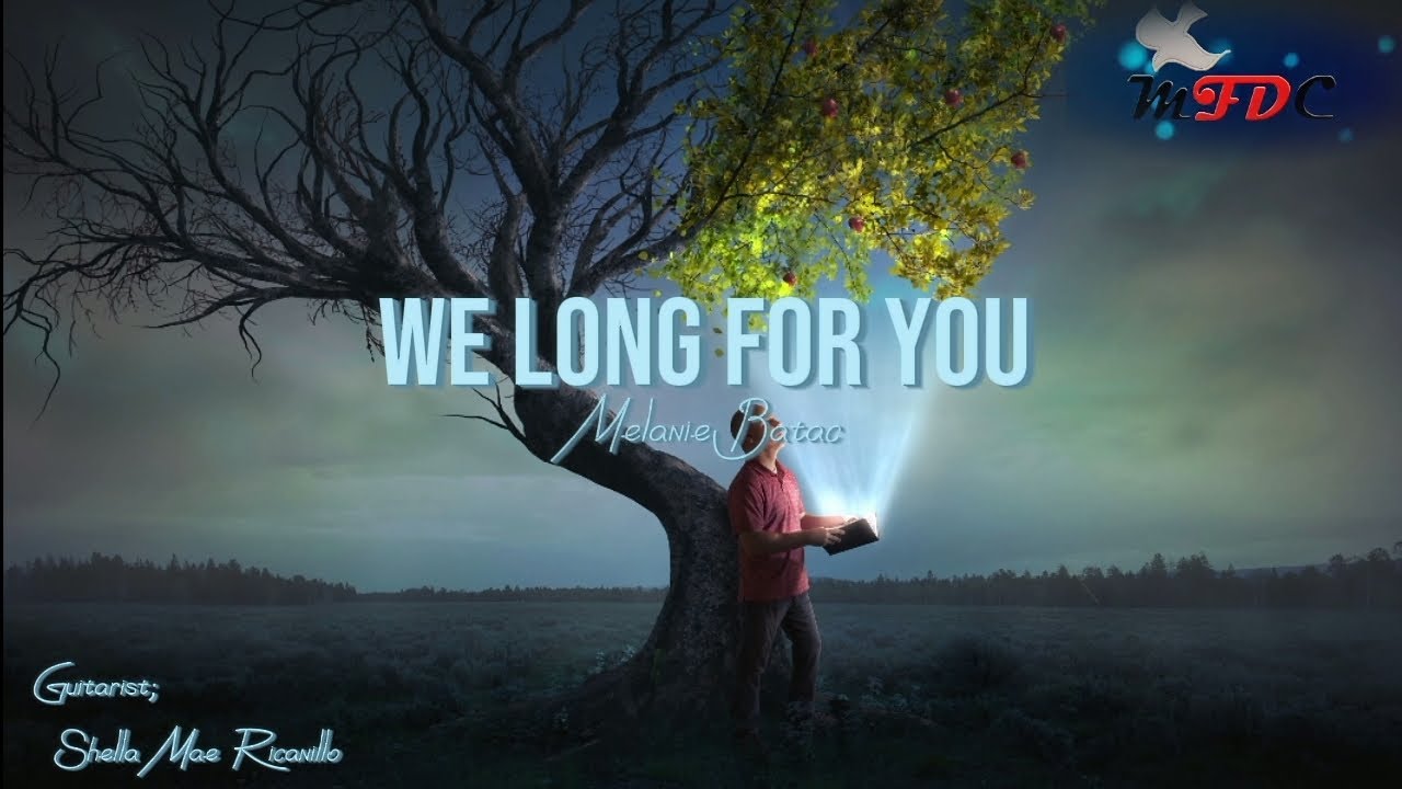 We Long For You | Melanie Batac - YouTube