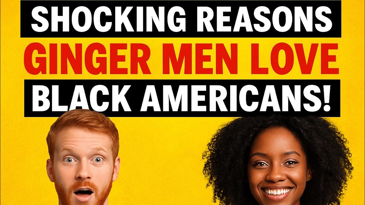 Exploring Why Ginger Men Are Attracted to Black Americans - YouTube