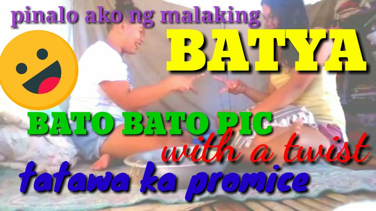 bato bato pic with ah twist may palo ng plangganita sa ulo ang may mali ...