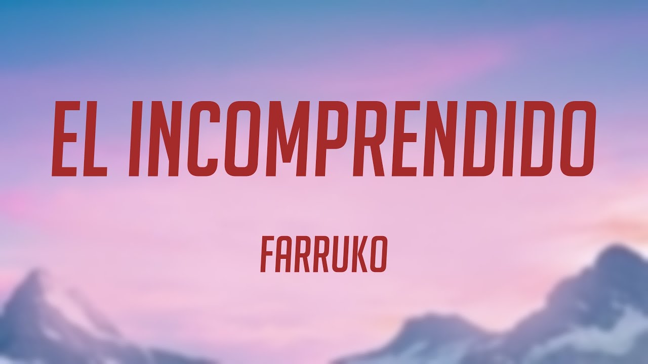 El Incomprendido - Farruko (Lyrics Version) ⛰ - YouTube