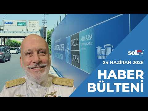 Ankara’da Zulüm, İtalyan Paşasından NATO Yağlaması | 24 Haziran Çarşamba Haber Bülteni