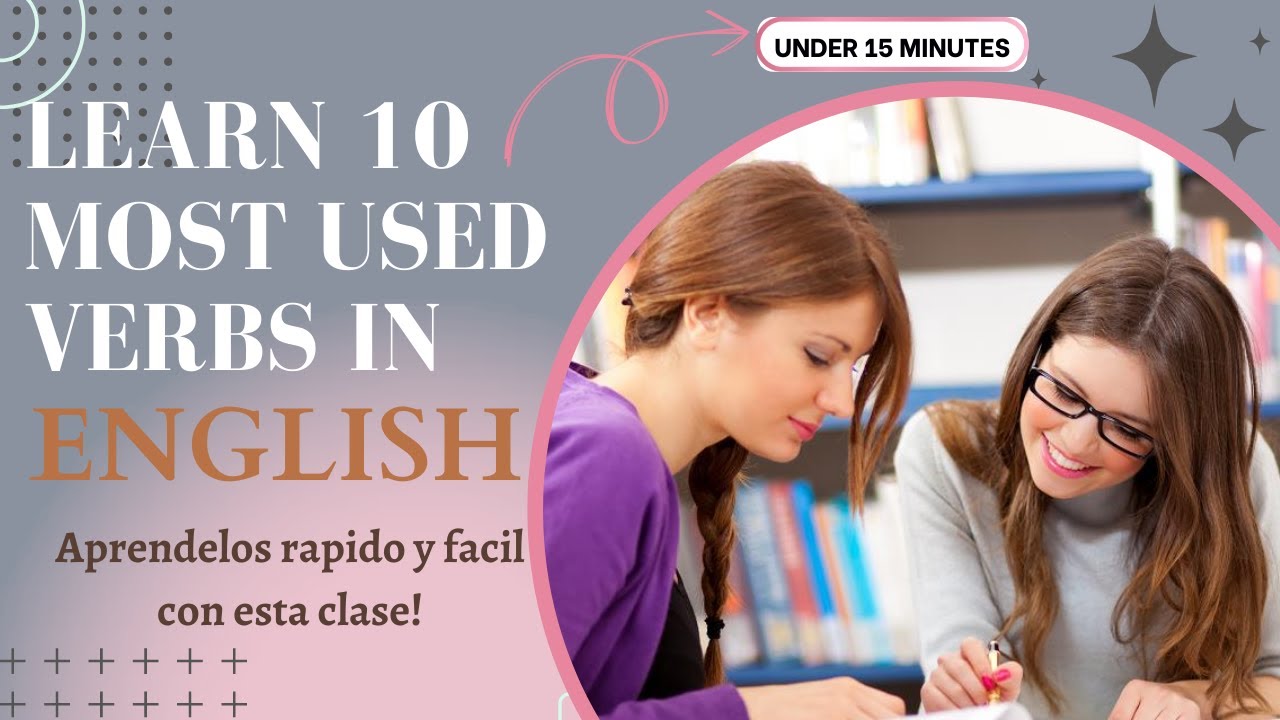Learn English quickly. Most used English verbs. Los verbos mas usados ...