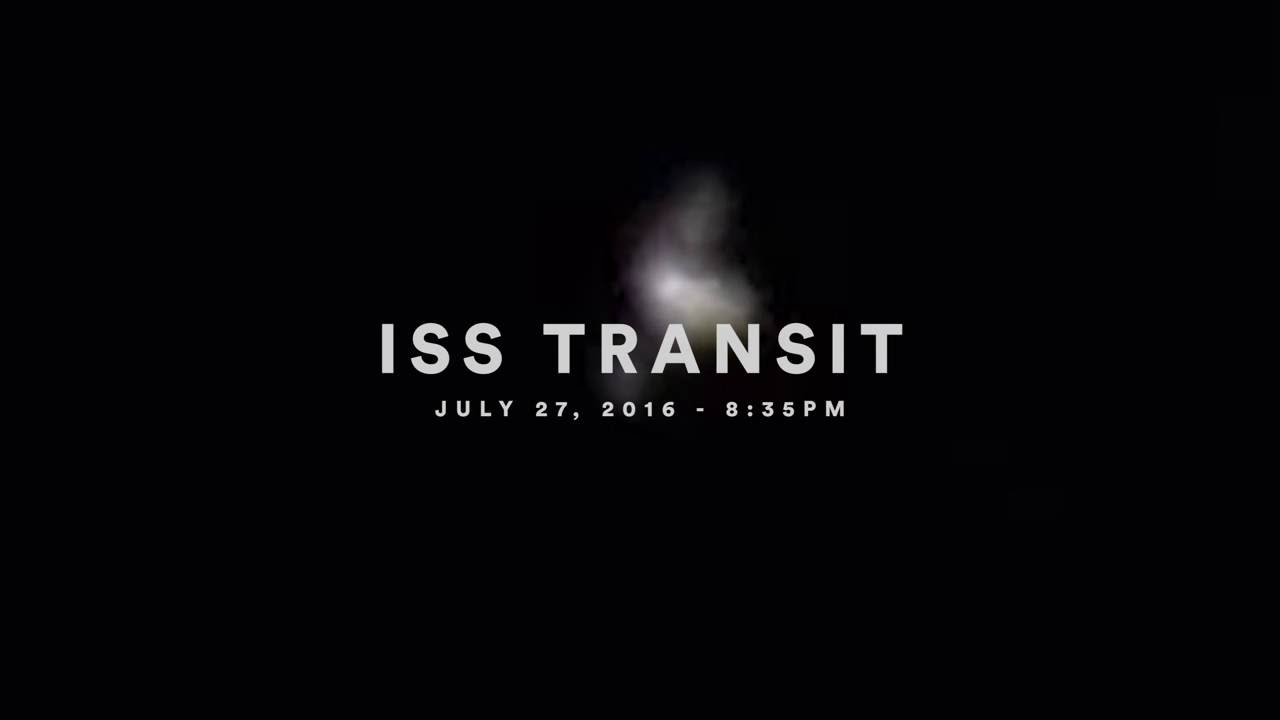 ISS TRANSIT - JULY 27th, 2016 - 30sec in 4K - Stabilized and Zoomed ...