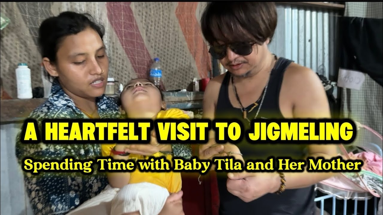 📍Visit to Jigmeling Village | Supporting Baby Tila’s Journey with Love ...