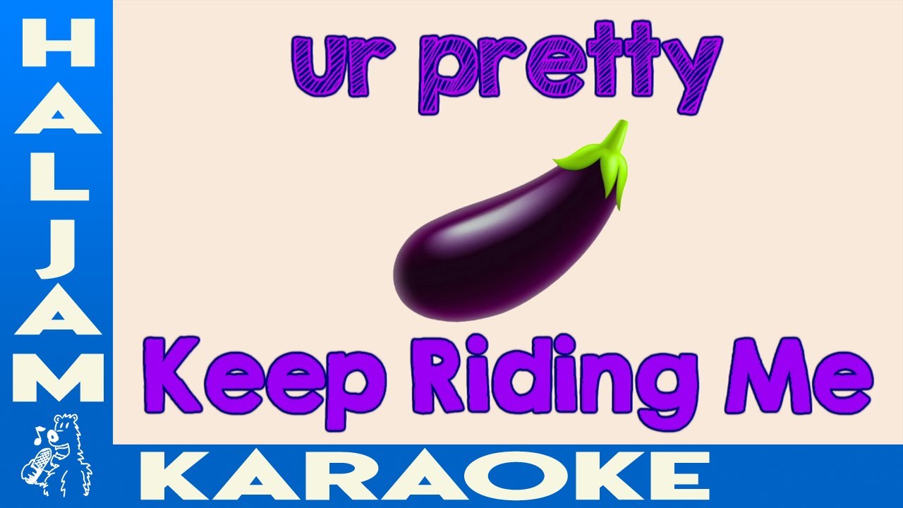 ur pretty - Keep Riding Me (karaoke) - YouTube