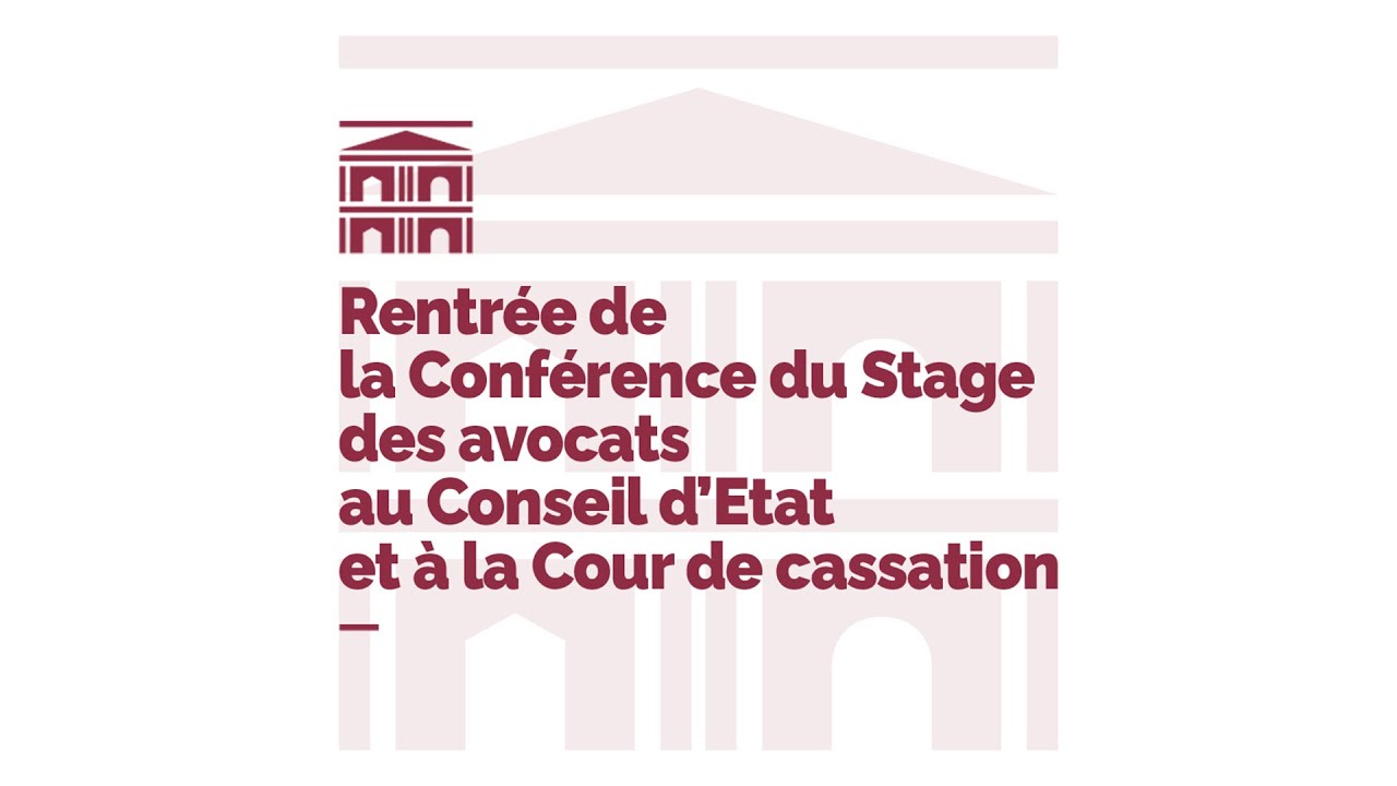 Rentrée de la Conférence du Stage des avocats au Conseil d’Etat et à la ...