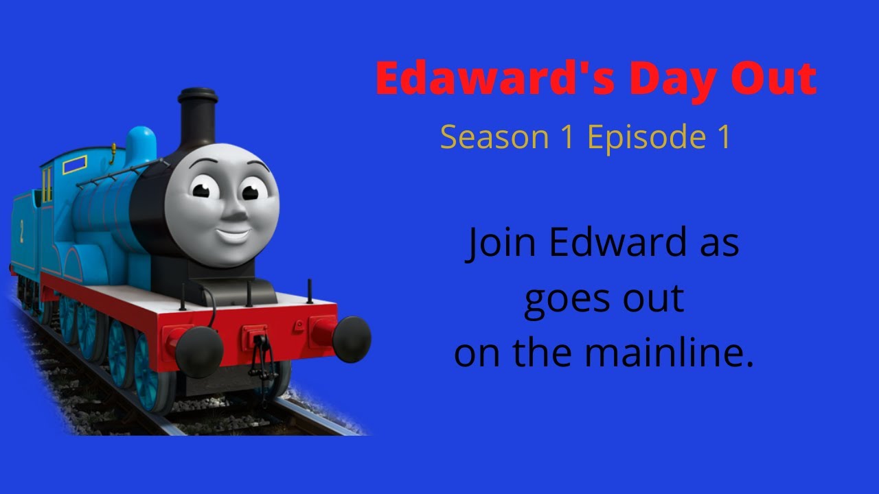 Edward’s Day Out - YouTube