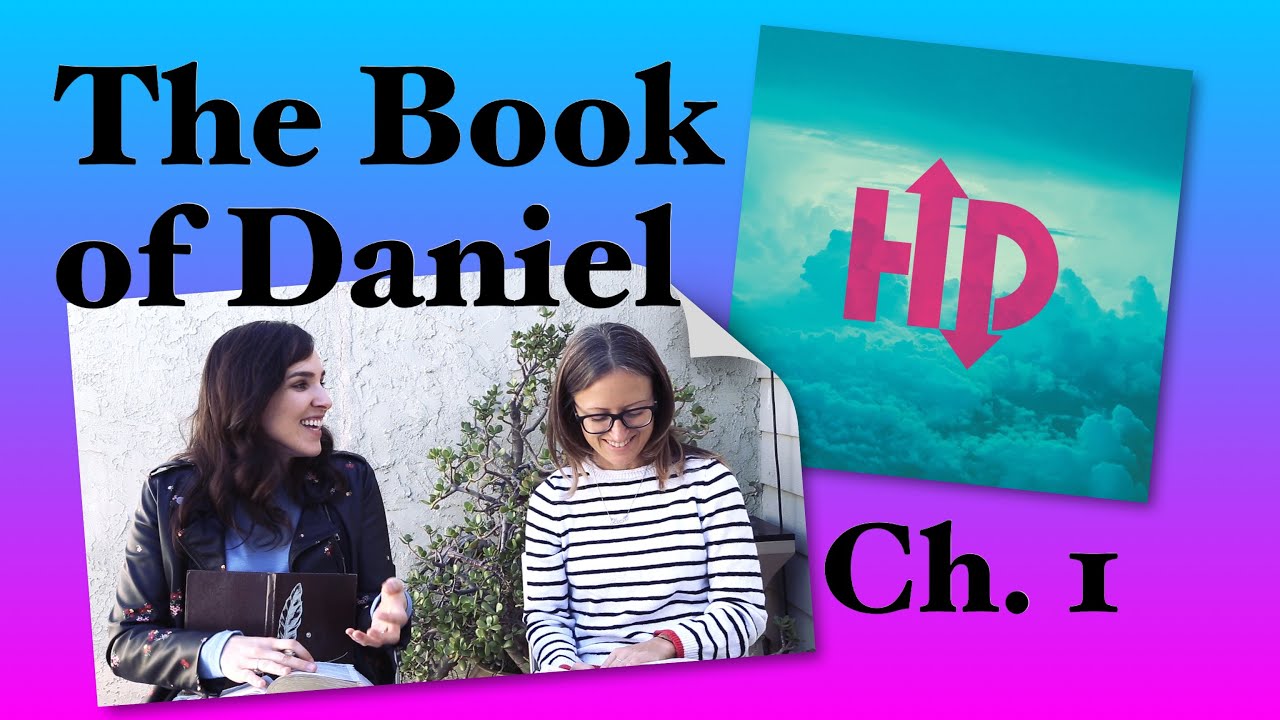 The Book of Daniel: Chapter 1 - Higher Deeper Bible Study - YouTube