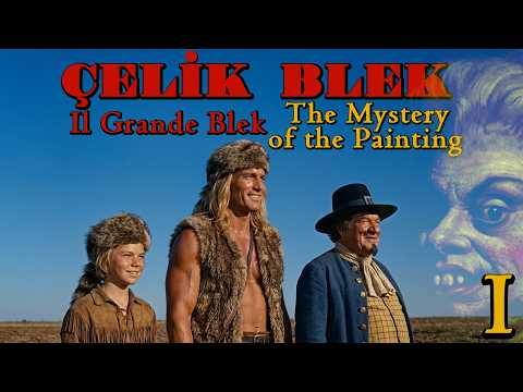 I. KISIM: ÇELİK BLEK(Il Grande Blek)/ TABLONUN ESRARI