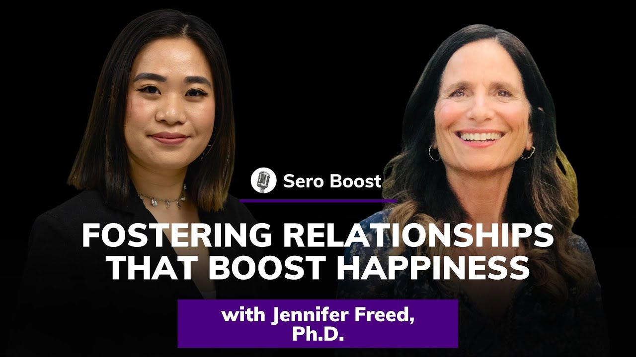 Jennifer Freed, Ph.D.: Fostering Relationships That Boost Happiness ...