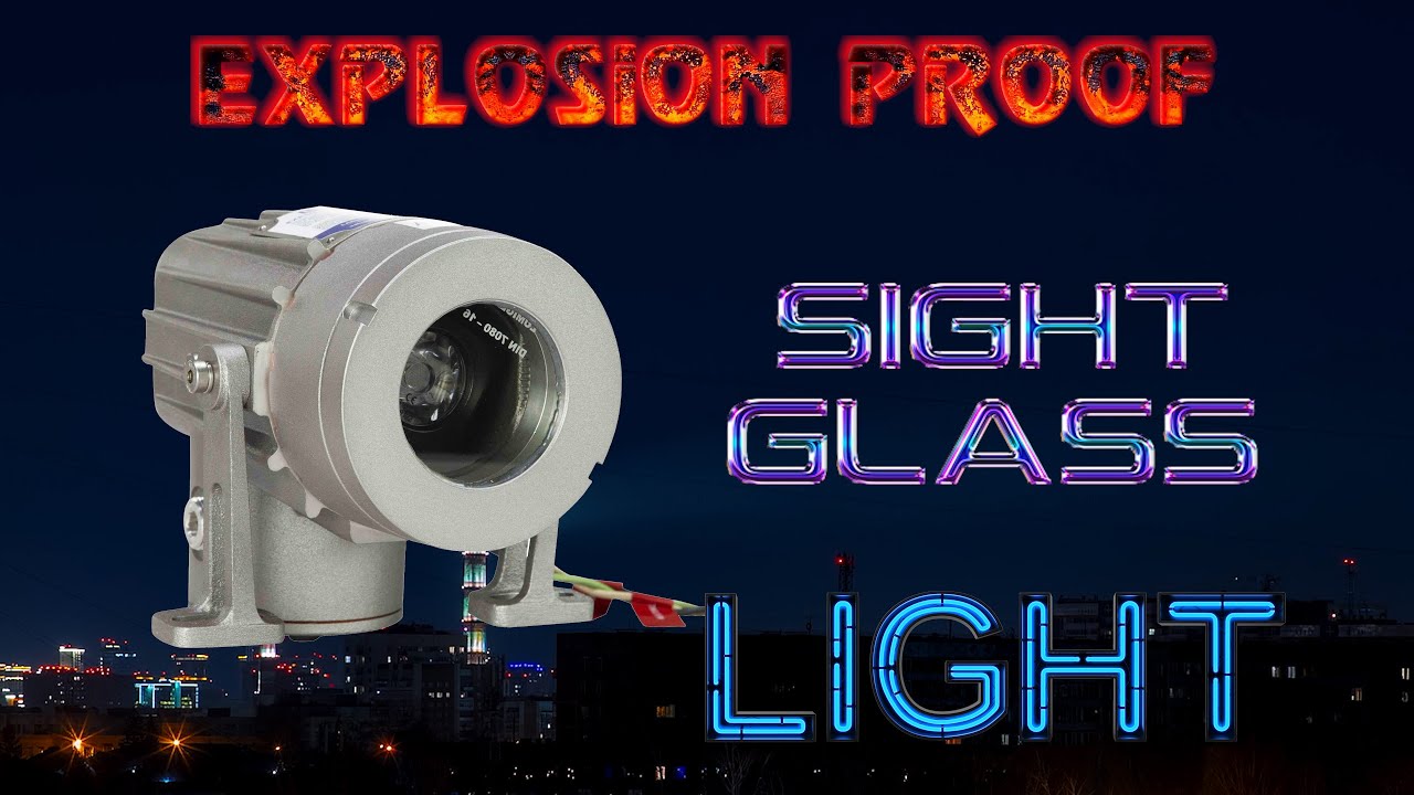 Explosion Proof Sight Glass Light - 50 Watt - 120 Volt or 220/240 Volt ...