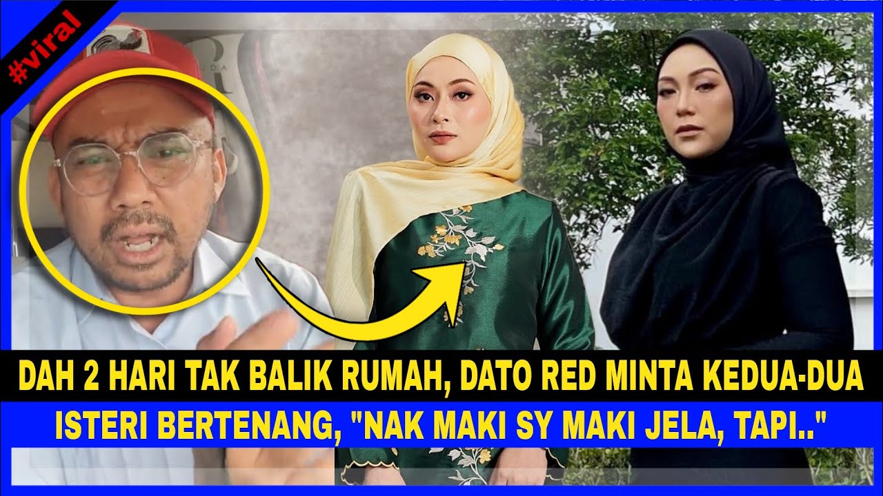 Dah 2 Hari TAK BALIK RUMAH, 1SU Makin PANAS, Dato Red Minta ISTERI ...