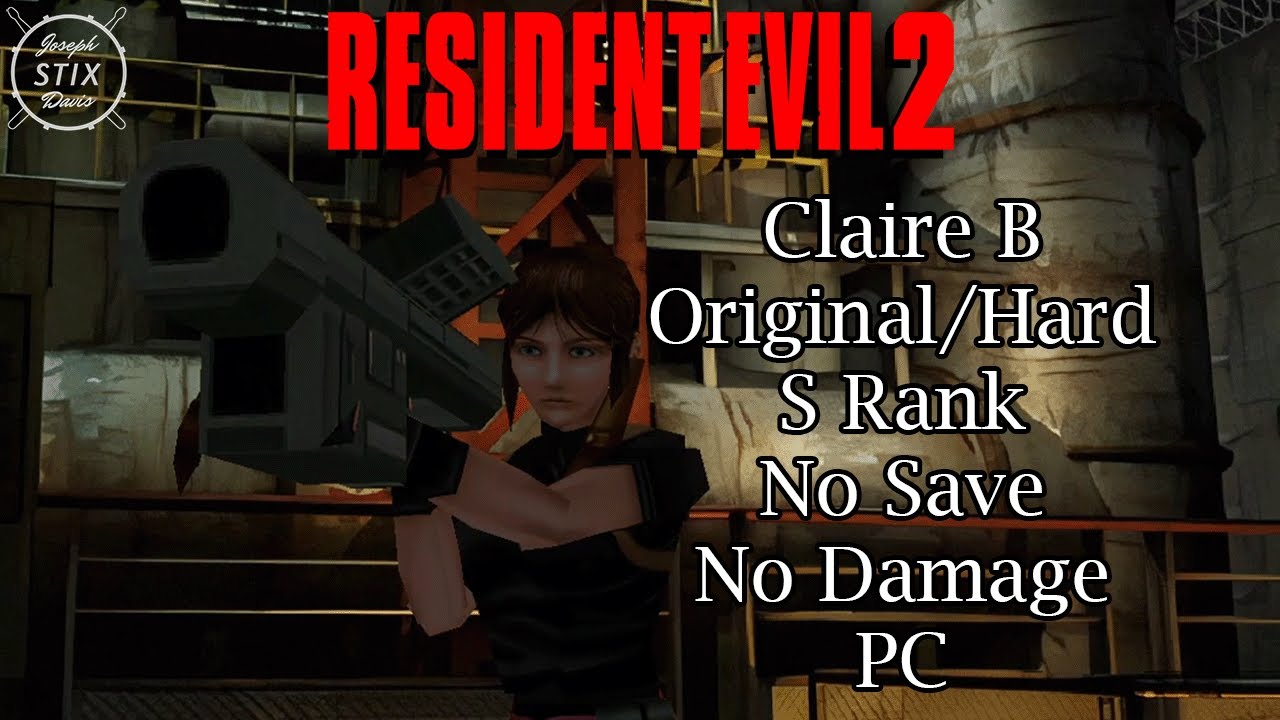 Resident Evil 2 Classic - Claire B Original/Hard S Rank No Save No ...