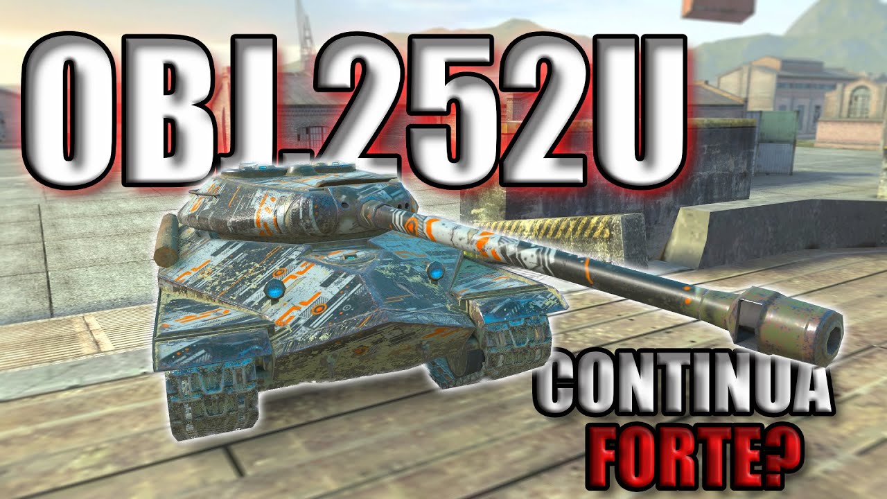 COMO JOGAR DE OBJ.252U | A MELHOR BLINDAGEM DO TIER 8? | World of Tanks Blitz - YouTube