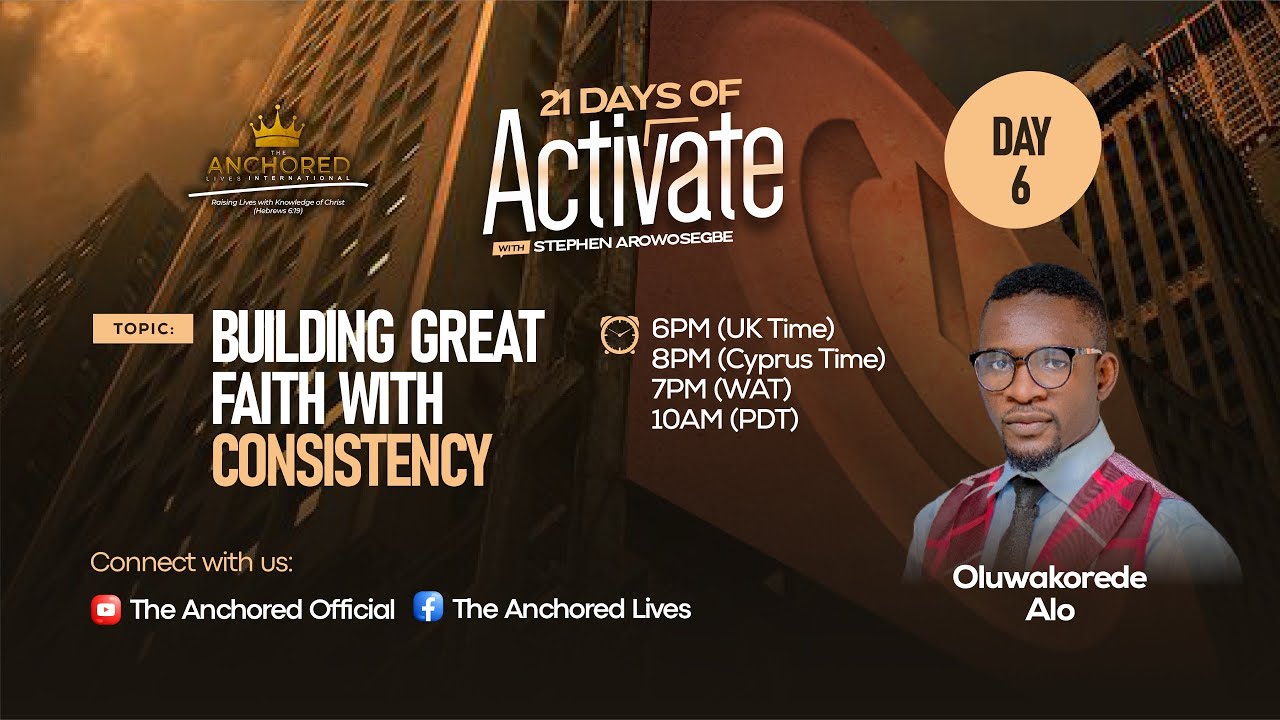 ACTIVATE - BUILDING GREAT FAITH WITH CONSISTENCY - YouTube