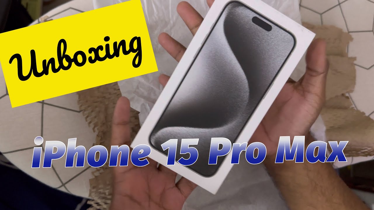 Unboxing IPhone 15 Pro Max | Natural Titanium - YouTube