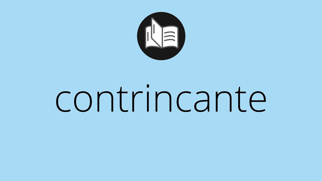 Que significa CONTRINCANTE • contrincante SIGNIFICADO • contrincante ...