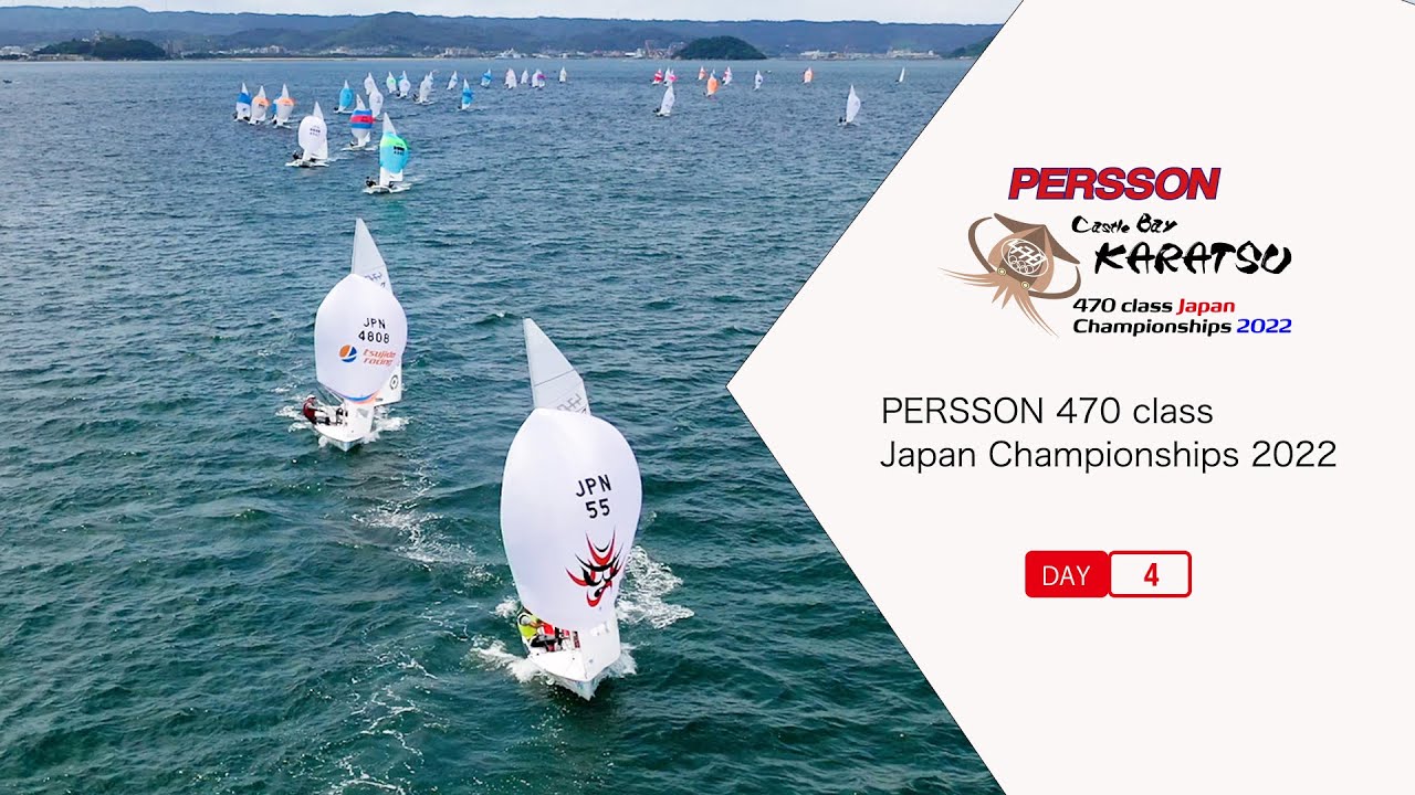 PERSSON 470 class Japan Championships 2022/Day4 Highlight - YouTube