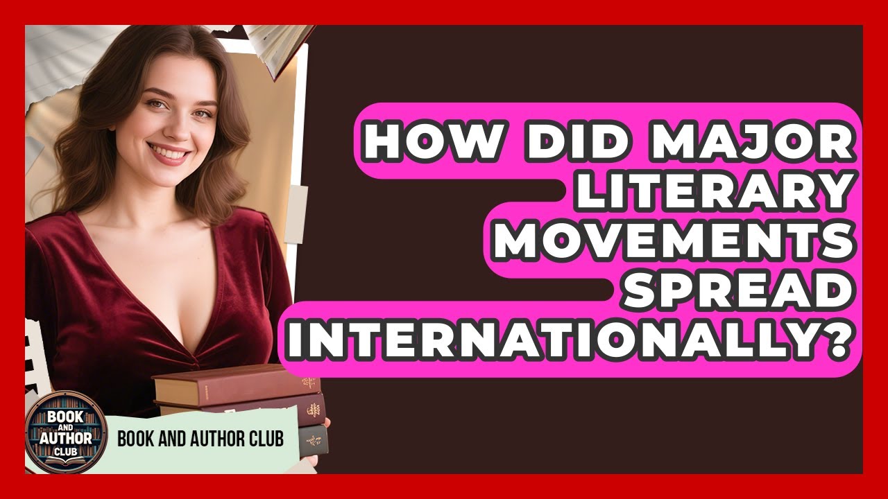 How Did Major Literary Movements Spread Internationally? - Book and ...