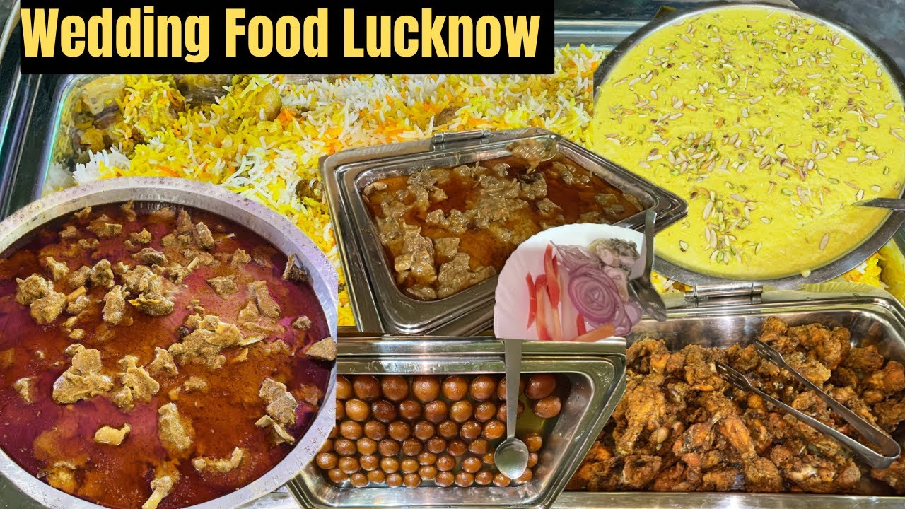 Indian Wedding Food | Lucknow’s Wedding Food | Muslim Wedding | Shadi ...