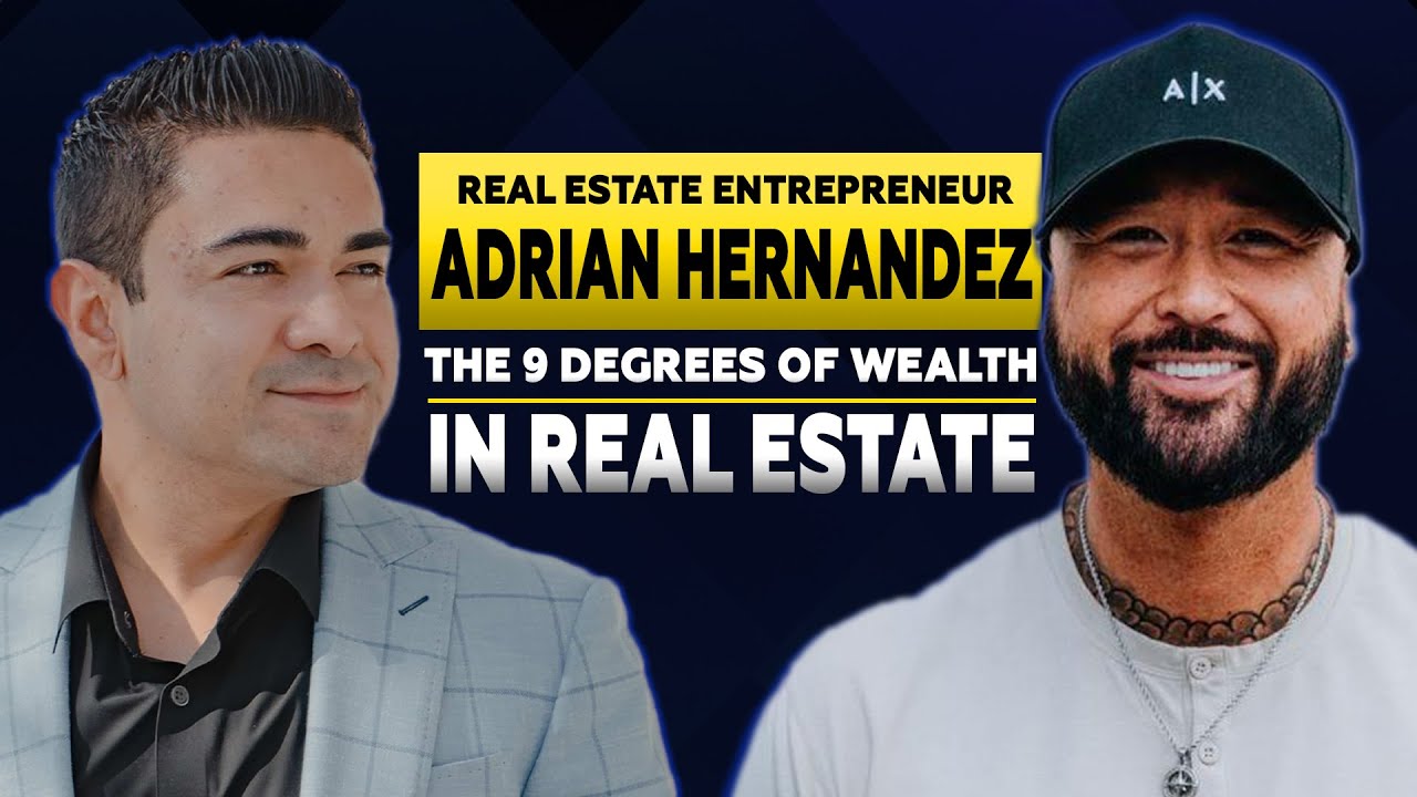 Adrian Hernandez | The 9 Degrees of Wealth in Real Estate - YouTube