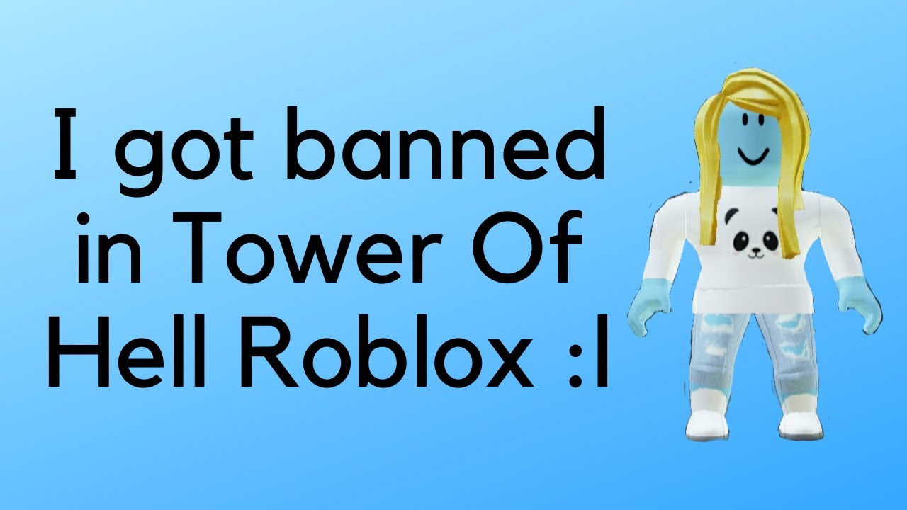 I got banned in Tower Of Hell Roblox - YouTube