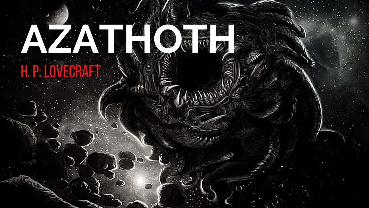 Azathoth - H. P. Lovecraft | Relato en Español - YouTube