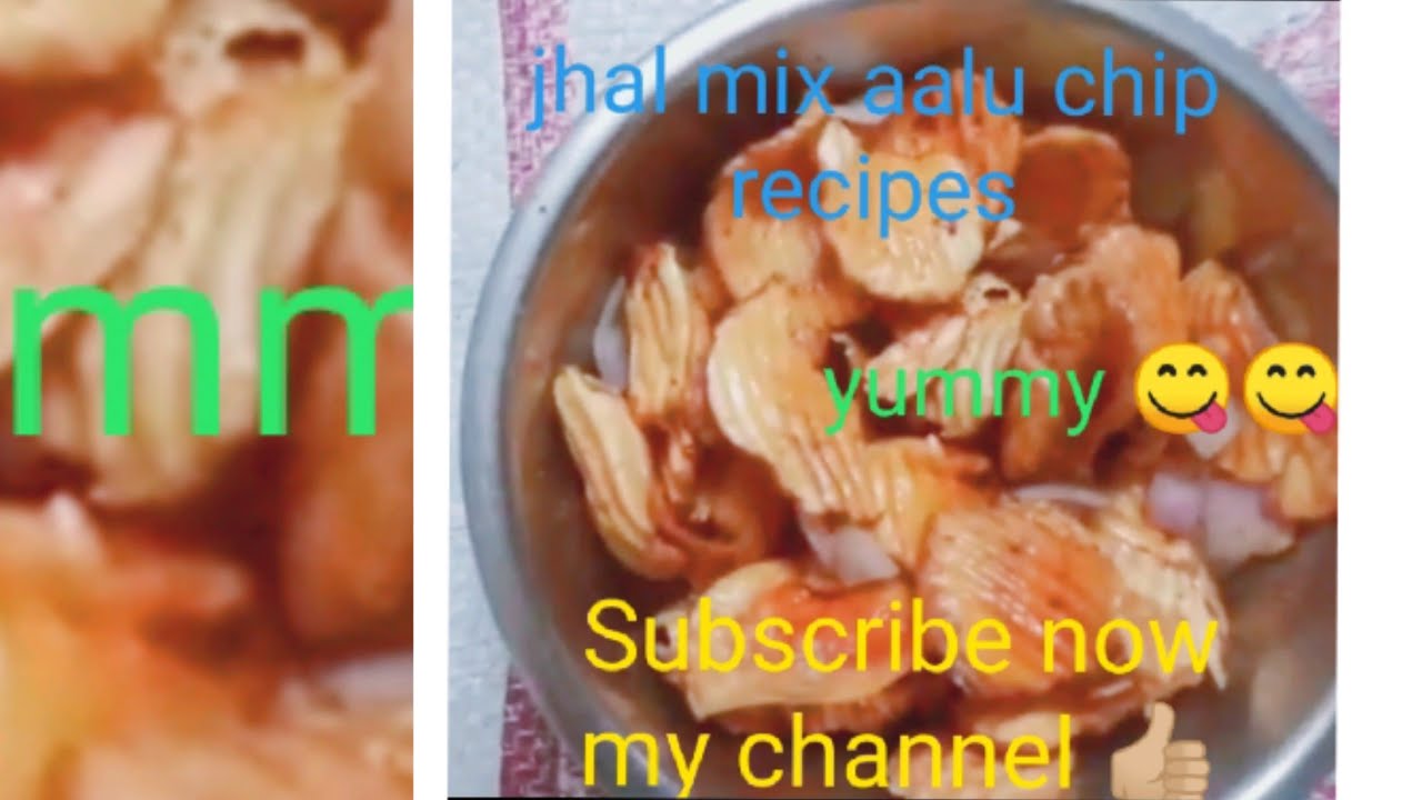 Delicious chip jhal mix ek baar jarur dekhna khane par majbur 😋😋 - YouTube