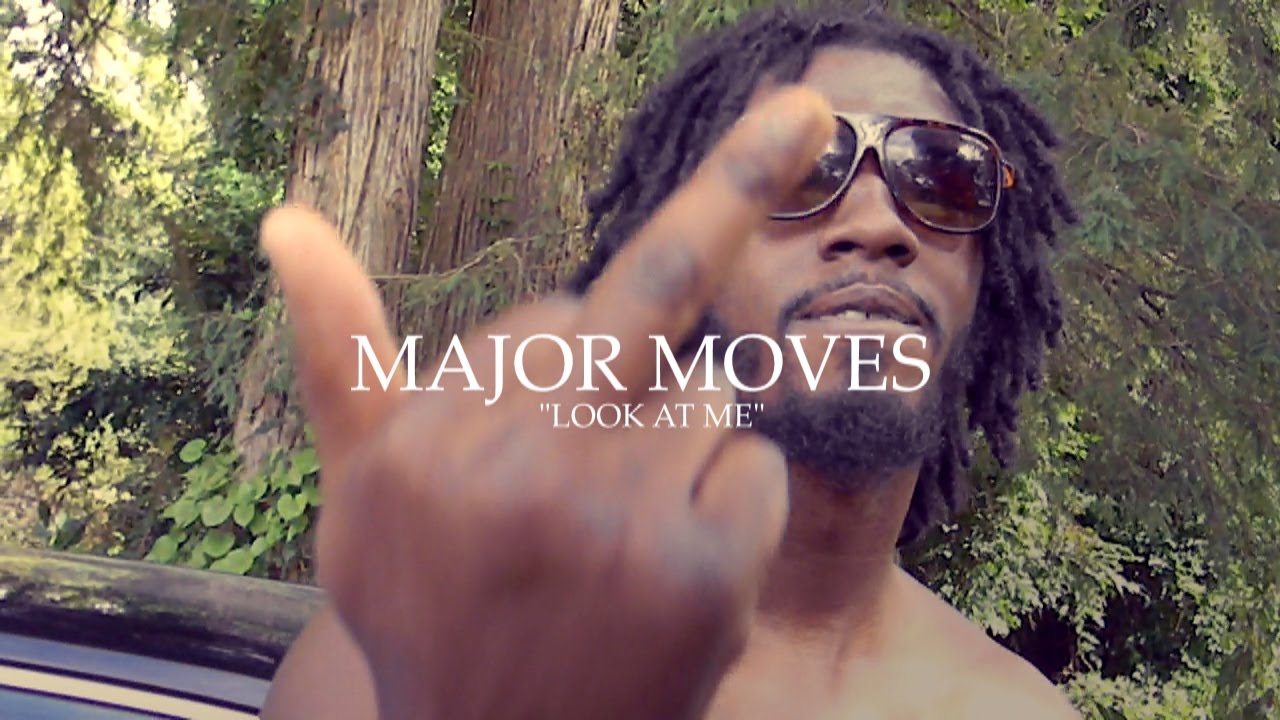 Major Moves-Look At Me(Official Music Video) - YouTube