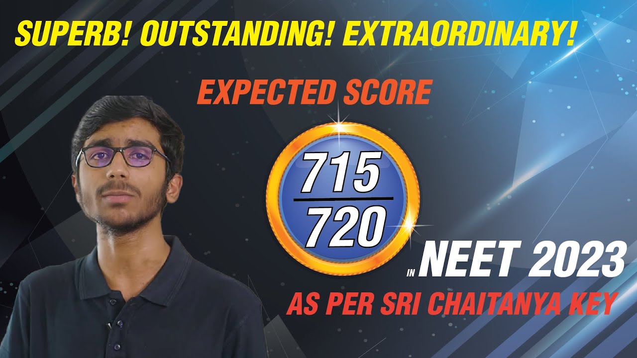 715/720 - NEET 2023 Expected Score as per Sri Chaitanya Answer Key ...