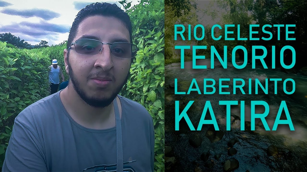 Experiencia en Volcan Tenorio, Rio Celeste y Laberinto Katira - YouTube