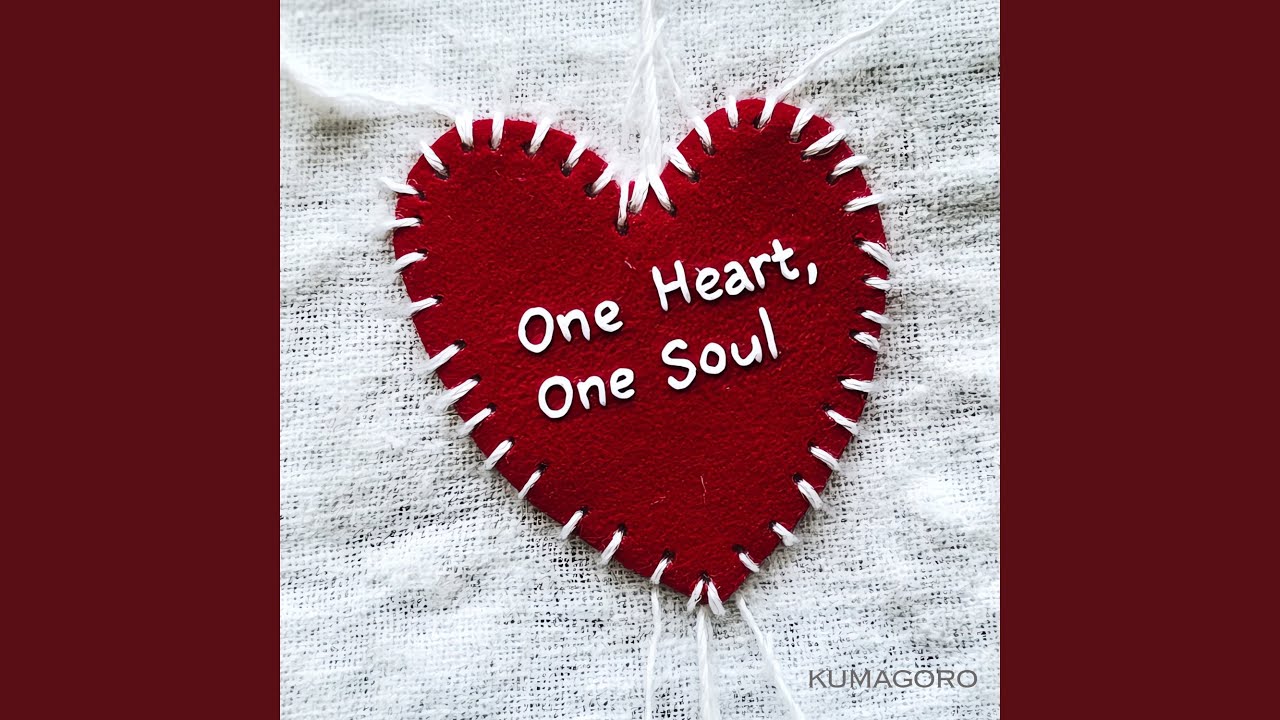 One Heart, One Soul - YouTube
