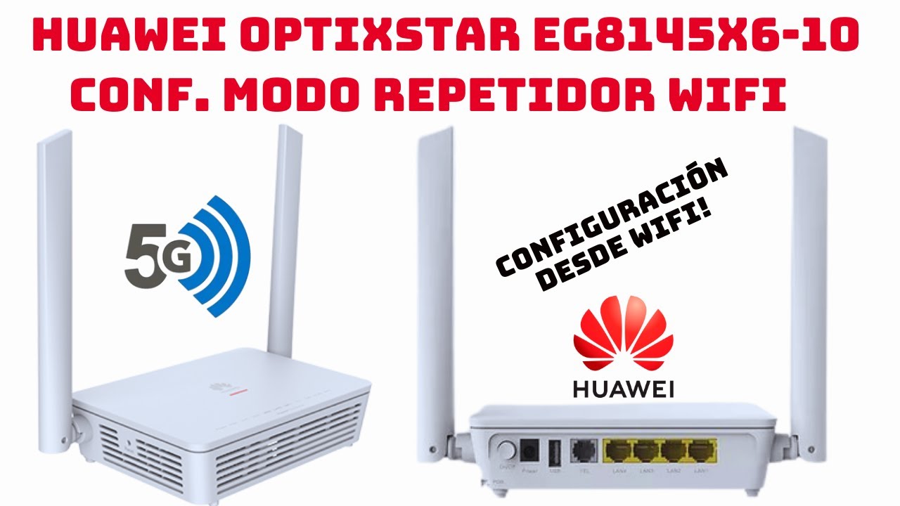 HUAWEI OPTIXSTAR EG8145X6-10 WIFI 6 MODO REPETIDOR CONF. WIFI - YouTube