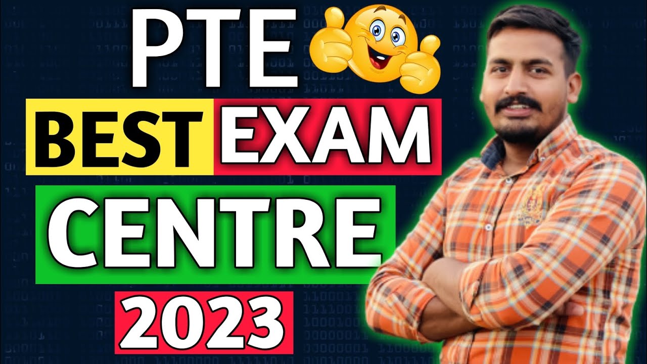 Which is (BEST PTE EXAM CENTRE ) 2023 | Best location for PTE exam ...