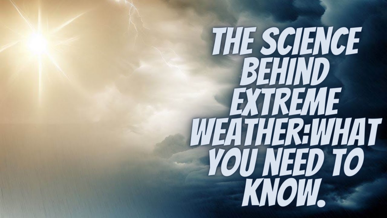 Why Are Weather Extremes Happening On Our Planet? - YouTube